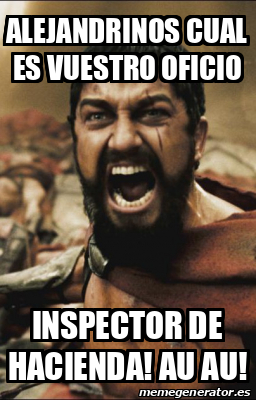 Meme Personalizado - Alejandrinos cual es vuestro oficio Inspector de ...