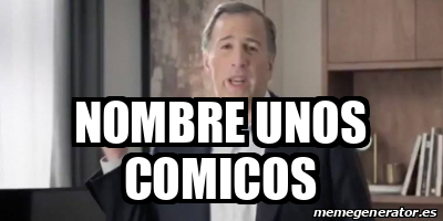 Meme Personalizado - Nombre unos comicos - 33050592