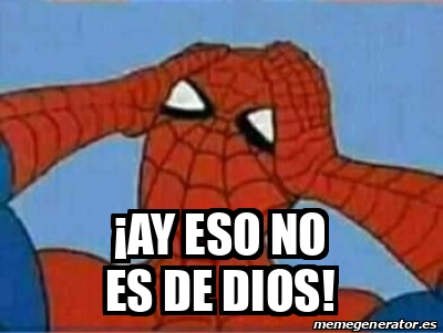 Meme Personalizado - ¡Ay eso no es de dios! - 33051133