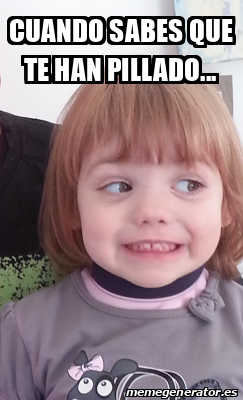 Meme Personalizado - cuando sabes que te han pillado... - 33051237