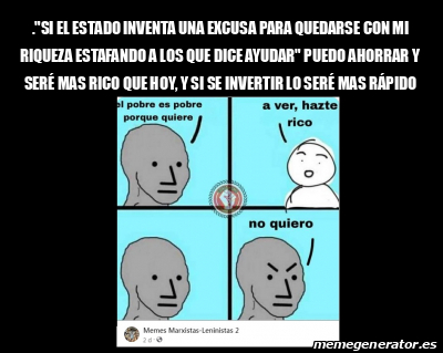 Meme Personalizado - ."si el estado inventa una excusa para QUEDARSE ...
