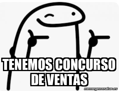Meme Personalizado - tenemos concurso de ventas - 33052390