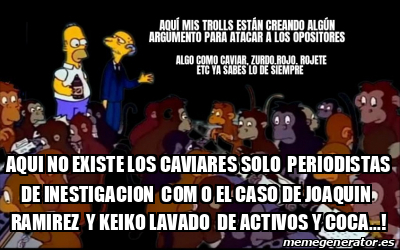 Meme Personalizado - AQUI NO EXISTE LOS CAVIARES SOLO PERIODISTAS DE ...