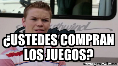 Meme Personalizado - ¿ustedes compran los juegos? - 33053332