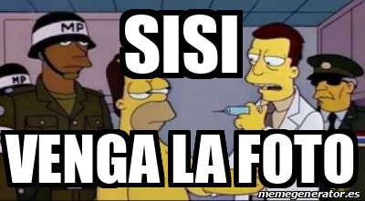 Meme Personalizado - SISI VENGA LA FOTO - 33053469
