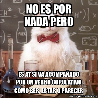 Meme Chemistry Cat - No es por nada pero es at si va acompañado por un ...