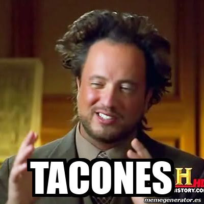 Meme Ancient Aliens - TACONES - 33054209