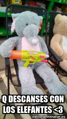 Meme Personalizado - Q Descanses Con Los Elefantes
