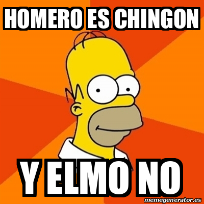 Meme Homer - homero es chingon y elmo no - 33056263