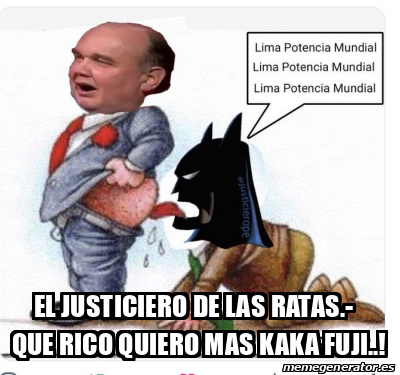 Meme Personalizado - EL JUSTICIERO DE LAS RATAS.- QUE RICO QUIERO MAS ...