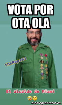 Meme Personalizado - Vota Por ota ola - 33058373