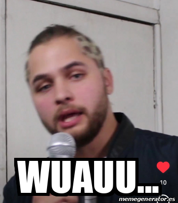 Meme Personalizado - Wuauu... - 33058966