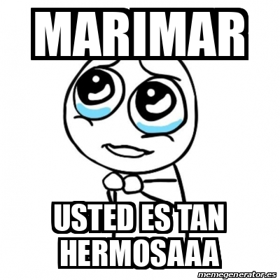 Meme Por favor - Marimar Usted es tan hermosaaa - 33059243