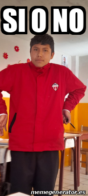 Meme Personalizado - si o no - 33059799