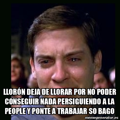 Meme crying peter parker - llorón deja de llorar por no poder conseguir ...