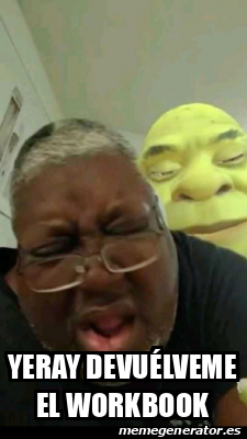 Meme Personalizado - Yeray devuélveme el workbook - 33501410