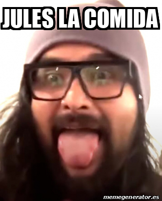 Meme Personalizado - jules la comida - 33501476