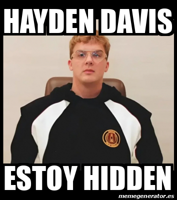 Meme Personalizado - Hayden Davis ESTOY hidden - 33501699