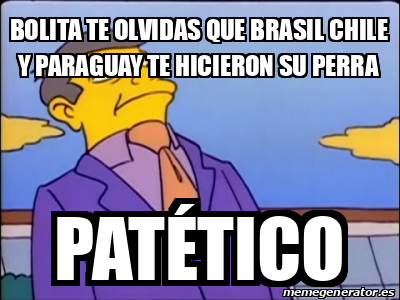 Meme Personalizado - BOLITA TE OLVIDAS QUE BRASIL CHILE Y PARAGUAY TE ...