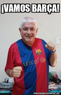 Meme Personalizado - ¡vamos Barça! - 33503467
