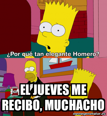 Meme Personalizado - El jueves me recibo, muchacho - 33506186