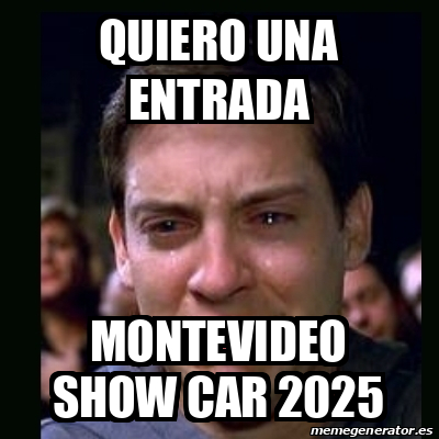Meme crying peter parker - QUIERO UNA ENTRADA MONTEVIDEO SHOW CAR 2025 ...