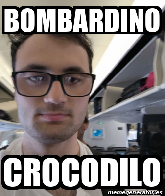 Meme Personalizado - bombardino crocodilo - 33507527