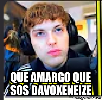 Meme Personalizado - que amargo que sos davoxeneize - 33508234