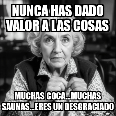 Meme Personalizado - Nunca has dado valor a las cosas Muchas coca ...