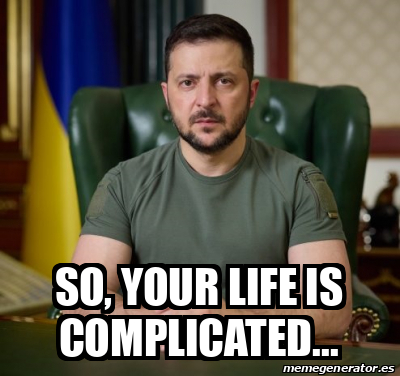 Meme Personalizado - So, your life is complicated... - 33508665