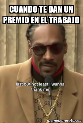 Meme Personalizado - Cuando te dan un premio en el trabajo - 33509513
