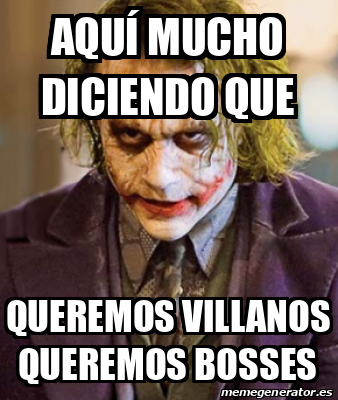 Meme Personalizado - aquí mucho diciendo que queremos villanos queremos ...