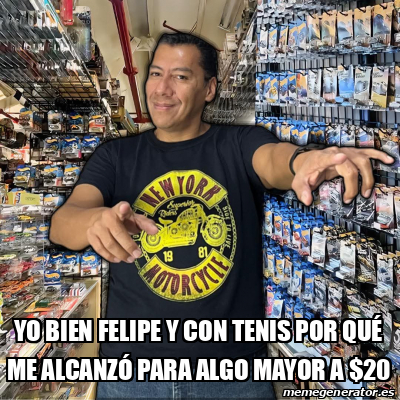 Meme Personalizado - Yo bien Felipe y con tenis por qué me alcanzó para ...