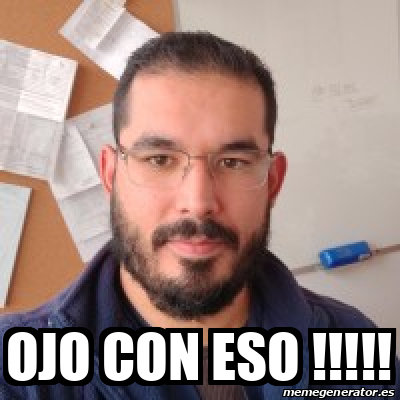 Meme Personalizado - OJO CON ESO !!!!! - 33511345