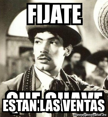 Meme Personalizado - ESTAN LAS VENTAS - 33512330