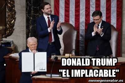 Meme Personalizado - . Donald Trump "el implacable" - 33512459