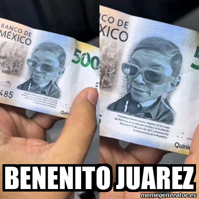 Meme Personalizado - BENENITO JUAREZ - 33512721