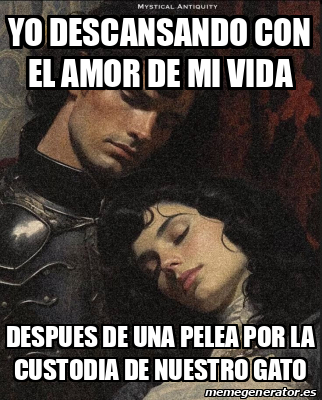 Meme Personalizado - yo descansando con el amor de mi vida despues de ...
