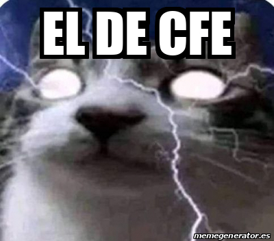 Meme Personalizado - El de cfe - 33513813