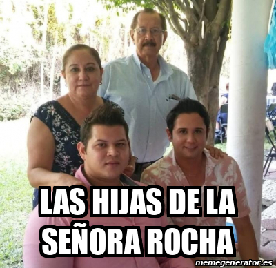 Meme Personalizado - Las hijas de la señora Rocha - 33514361
