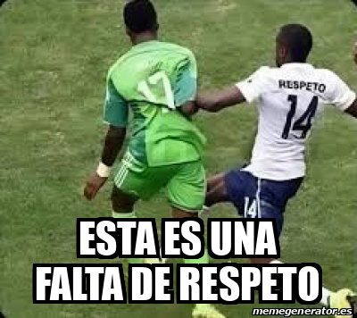 Meme Personalizado - esta es una falta de respeto - 33522805