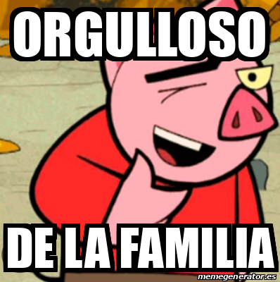 Meme Personalizado - orgulloso De la familia - 33524479
