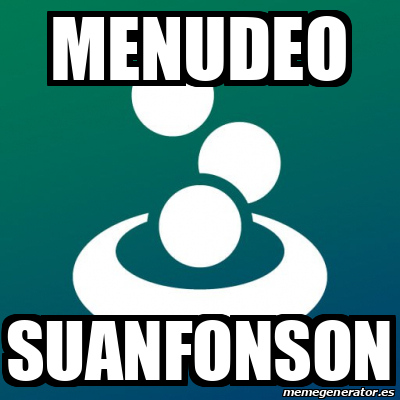 Meme Personalizado - Menudeo suanfonson - 33530445