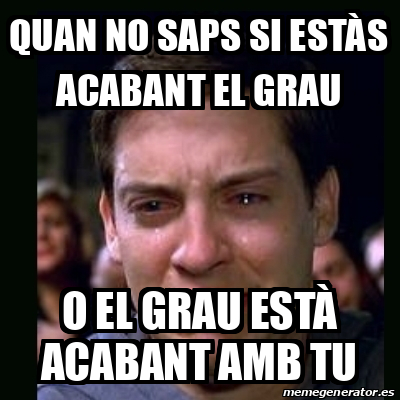 Meme crying peter parker - quan no saps si estàs acabant el grau o el ...