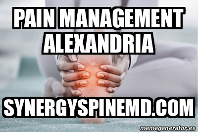 Meme Personalizado - Pain Management Alexandria synergyspinemd.com ...