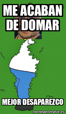 Meme Personalizado - me acaban de domar mejor desaparezco - 33535030