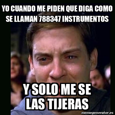 Meme crying peter parker - yo cuando me piden que diga como se llaman ...