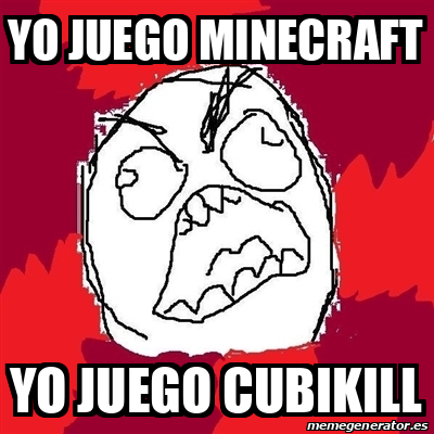 Meme Rage FU - yo juego minecraft yo juego cubikill - 33539556