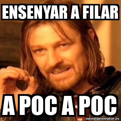 Meme Boromir - Ensenyar a filar A poc a poc - 33540325