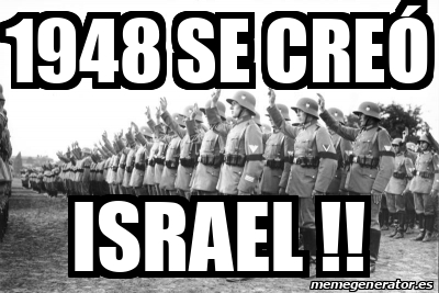 Meme Personalizado - 1948 se creó Israel !! - 33541675